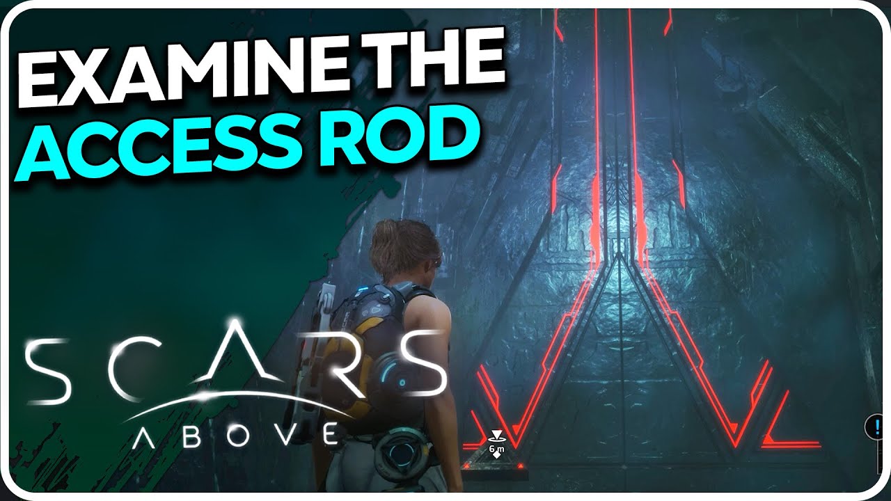 Examine the access rod Scars Above - YouTube