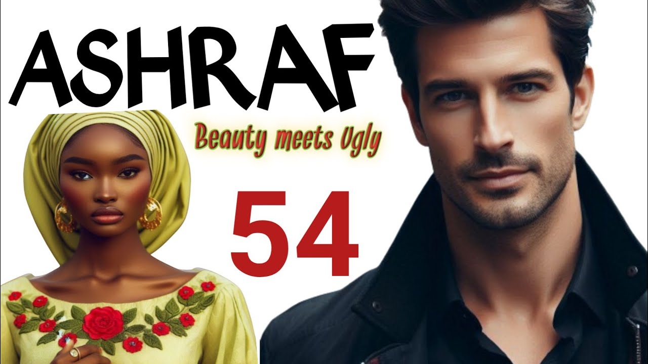 ASHRAF part 54||Romantic Hausa Novel - YouTube