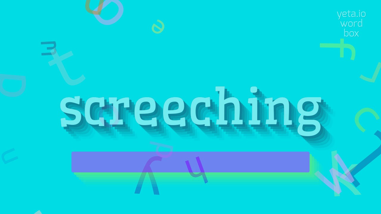 How to say "screeching"! (High Quality Voices) - YouTube