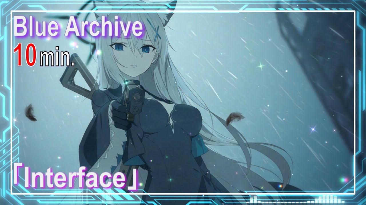 【10min】⚡🌟Blue Archive / ブルーアーカイブ🌟⚡『Interface』OST BGM (10 min Extended ...