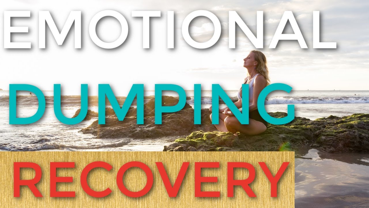 How To Recover From Emotional Dumping - YouTube