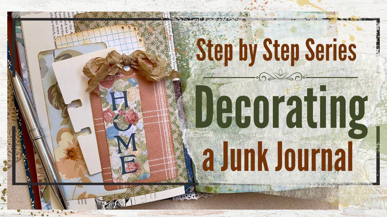 Step by Step Junk Journal Decorating | Tips for Beginners +PLUS+ a ...