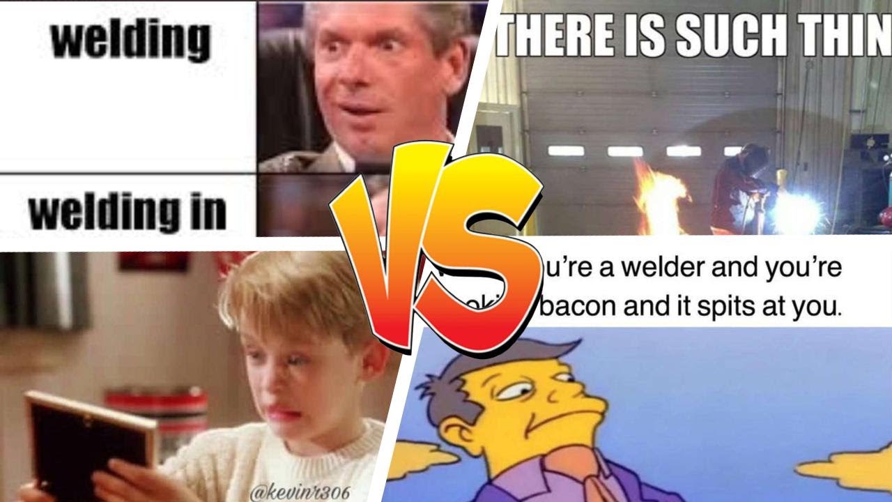 We Don'T Understand These Welder Memes But Maybe Your Welder Friends ...