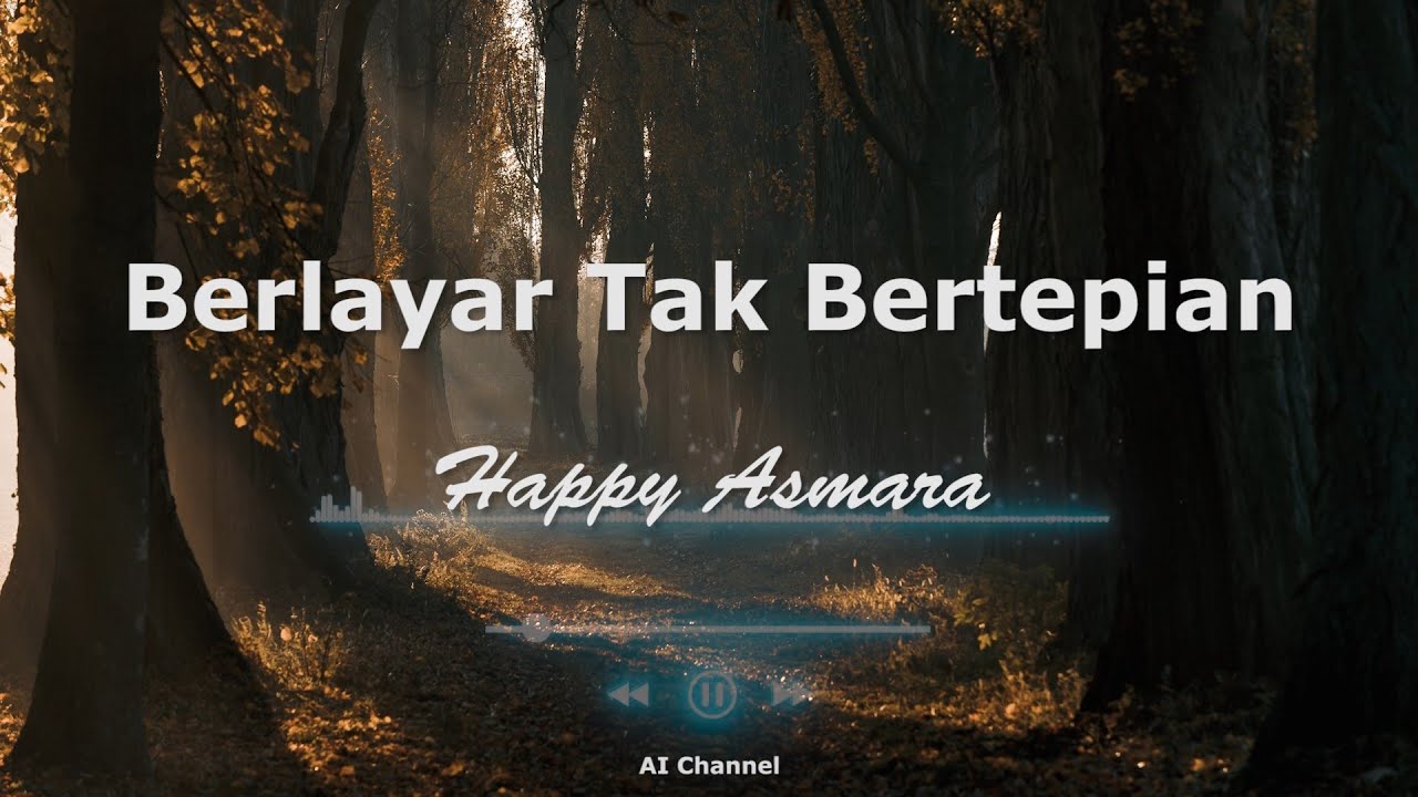 BERLAYAR TAK BERTEPIAN - HAPPY ASMARA ( Lyric Video ) - YouTube