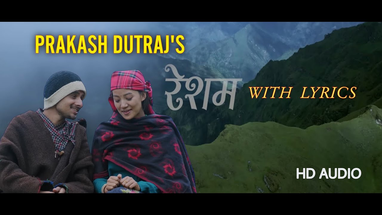 Prakash Dutraj रेशम New Song Lyrics Video || प्रकाश दुतराजको नयाँ गीत ...