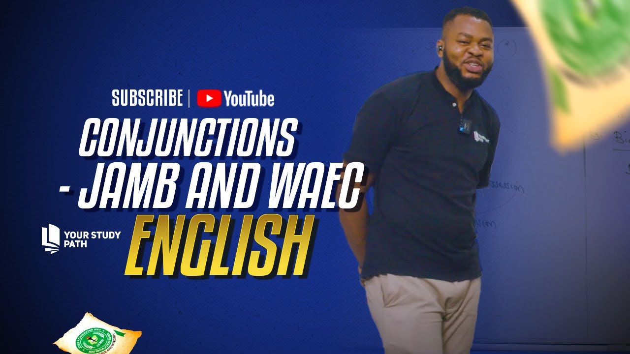 2025 JAMB AND WAEC EXAM ENGLISH TUTORIAL - CONJUNCTIONS - YouTube