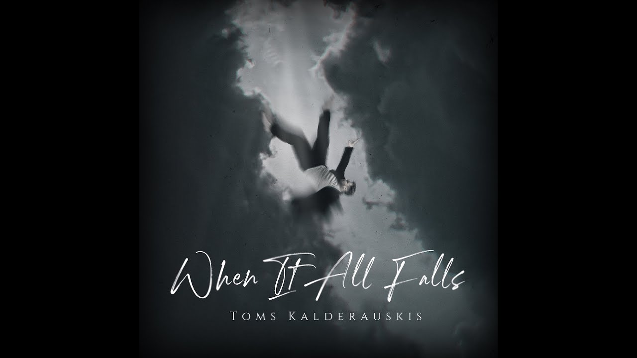 TOMS KALDERAUSKIS – When It All Falls (Official Lyric Video) - YouTube