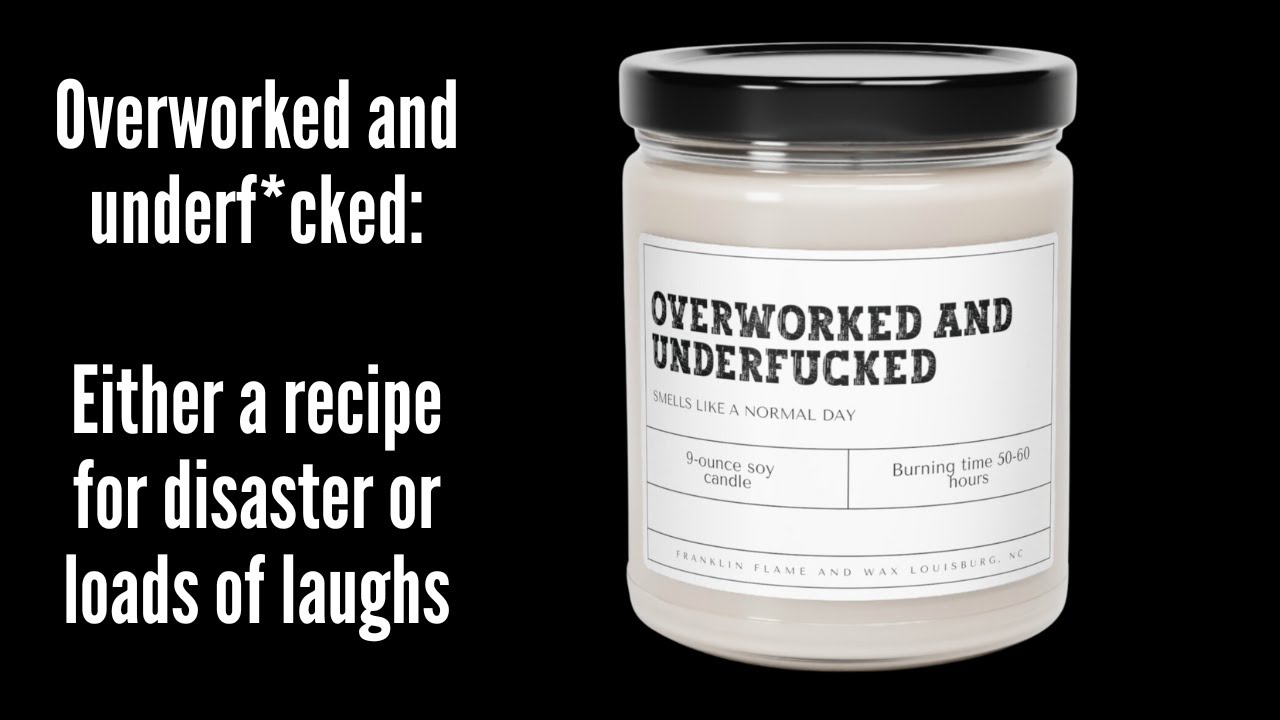 Overworked & Underf*cked: A Funny Gift for Spouse, Girlfriend or Boyfriend, or Overworked Co ...
