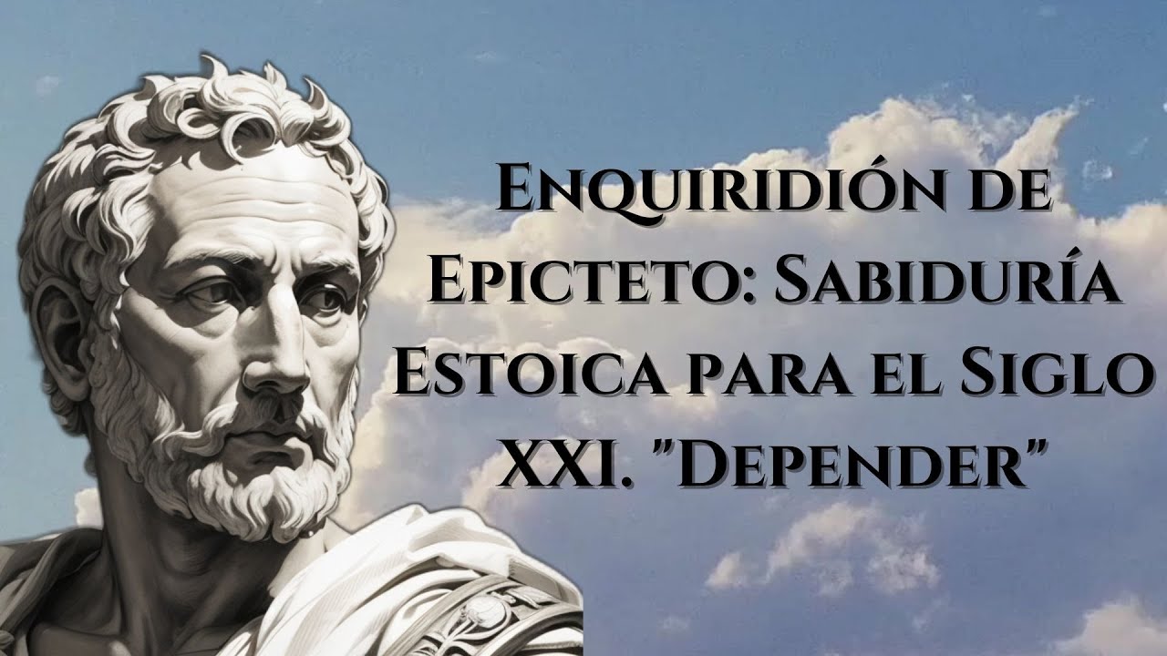 Enquiridión de Epicteto: Sabiduría Estoica para el Siglo XXI. "Depender ...