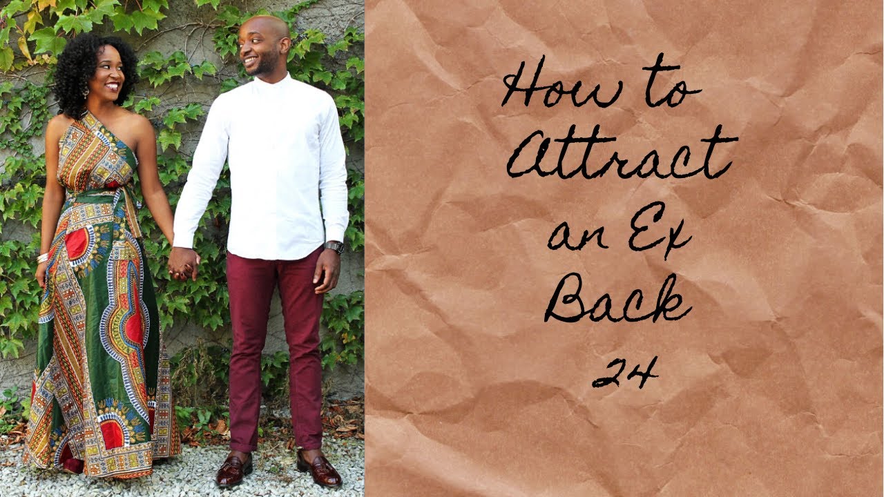 How to Attract an Ex Back 24 - YouTube