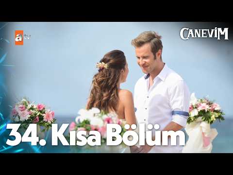 Canevim 34. Kısa Bölüm (FİNAL)