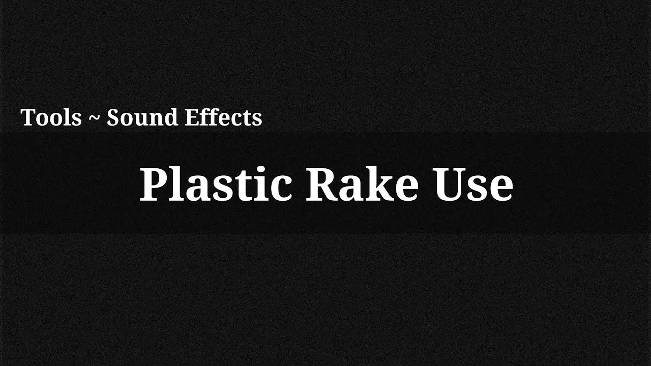 Plastic Rake Use / Sound Effect - YouTube