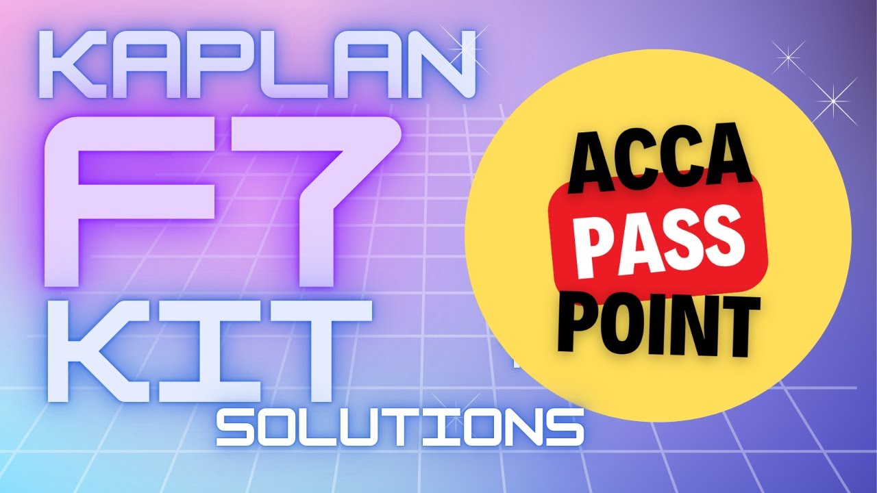 ACCA | Financial Reporting (F7) | Kaplan Kit | Section A | Question ...