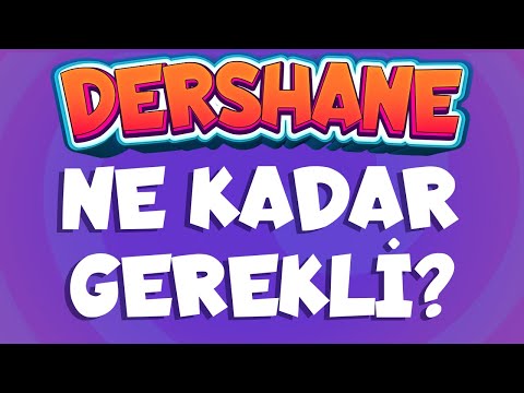 DERSHANE GERÇEKTEN GEREKLİ Mİ? Sınav Senesinde Ne Yapmalı? Kimler Gitmeli?