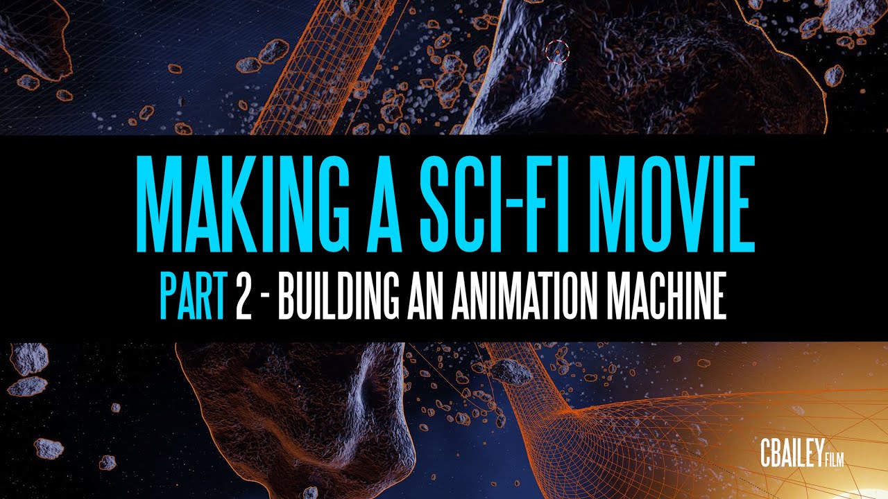 Making A Sci-Fi Movie - Part 2: Building An Animation Machine - Blender ...