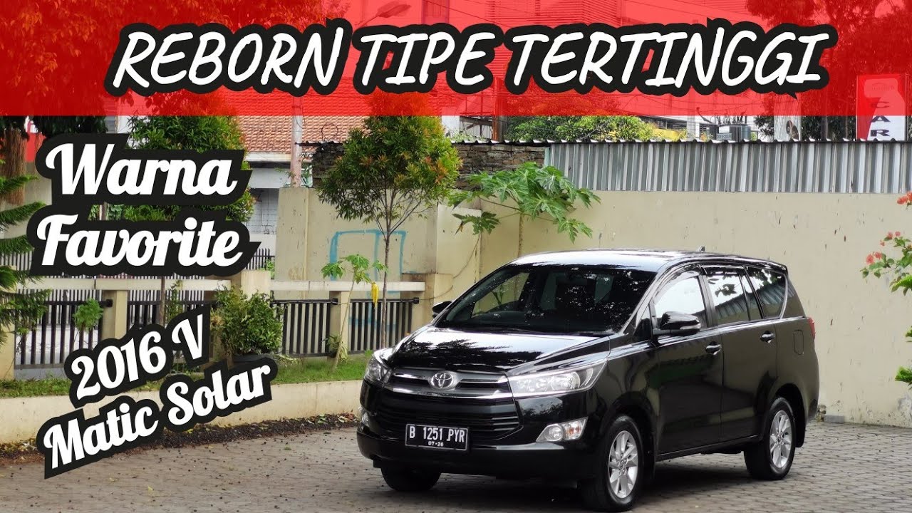 TOYOTA KIJANG INNOVA REBORN 2016 MATIC DIESEL TIPE V || WARNA FAVORITE ...