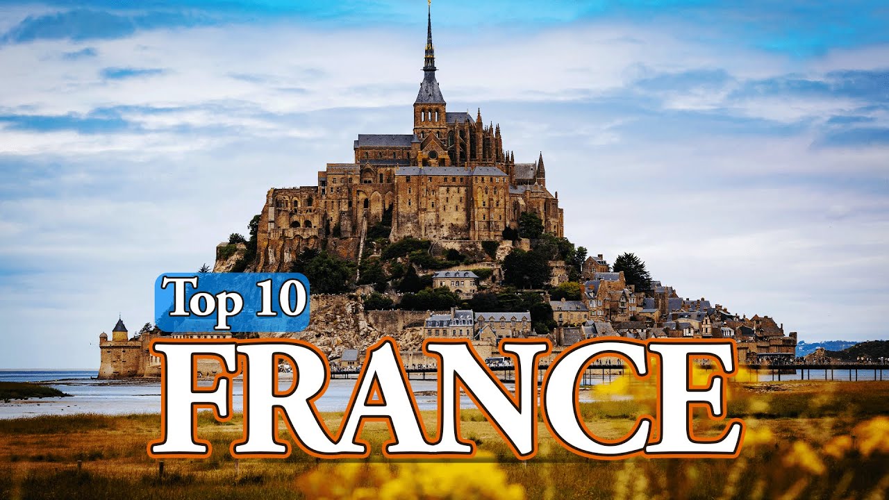 Top 10 Best Places to Visit in France |Travel Guide - YouTube
