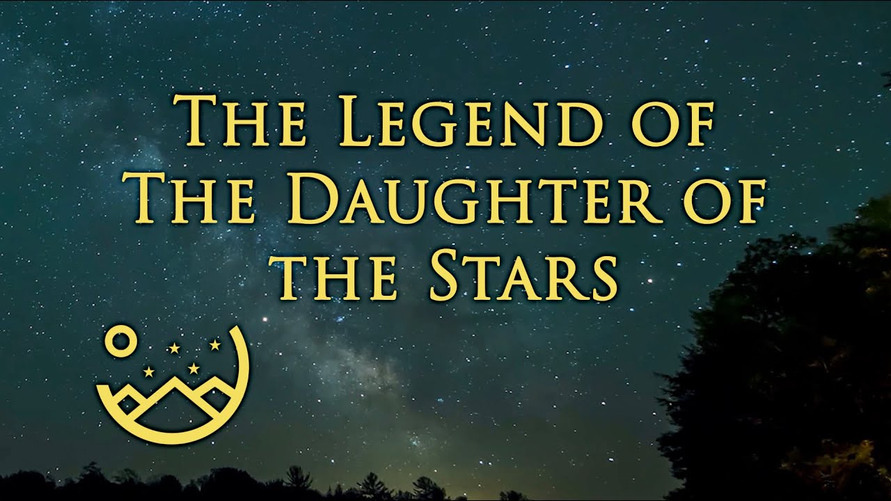 Legend of the Daughter of the Stars - YouTube