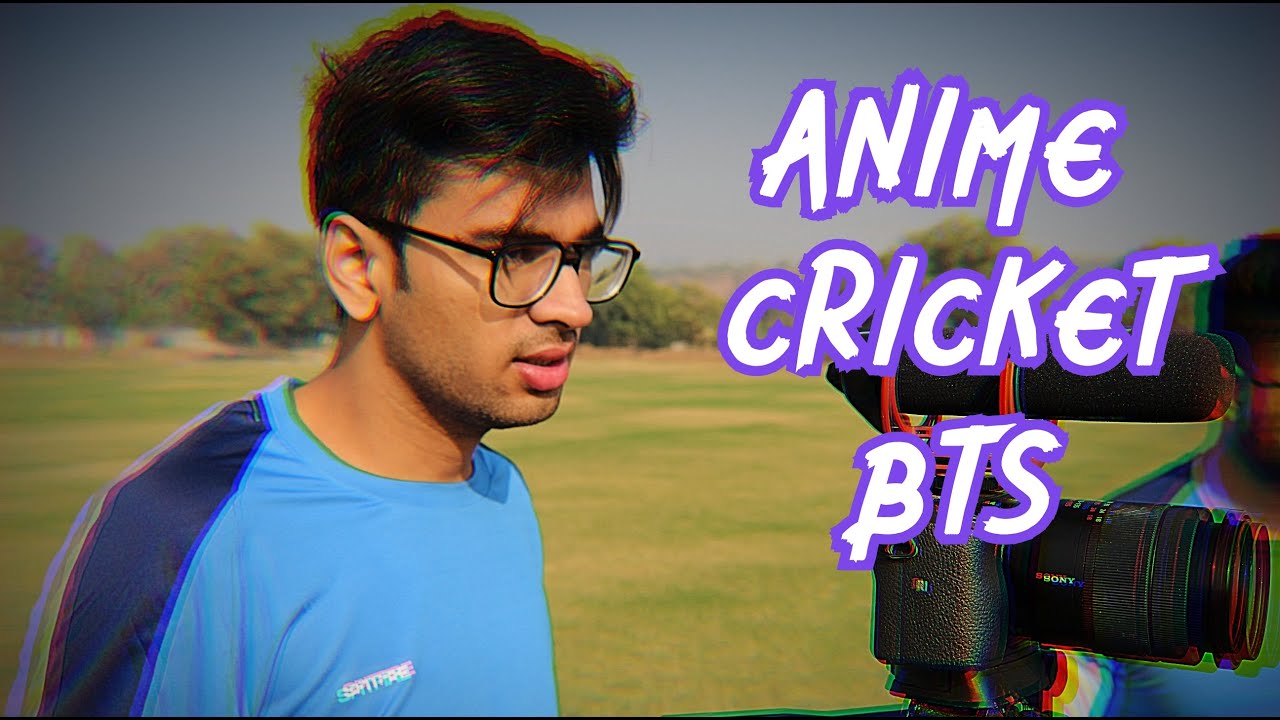 ANIME Cricket BTS with @VFXGUYAMAN7 and TEAM! - YouTube