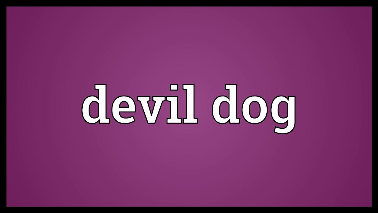 Devil Dog Meaning YouTube devil-dog-meaning-youtube