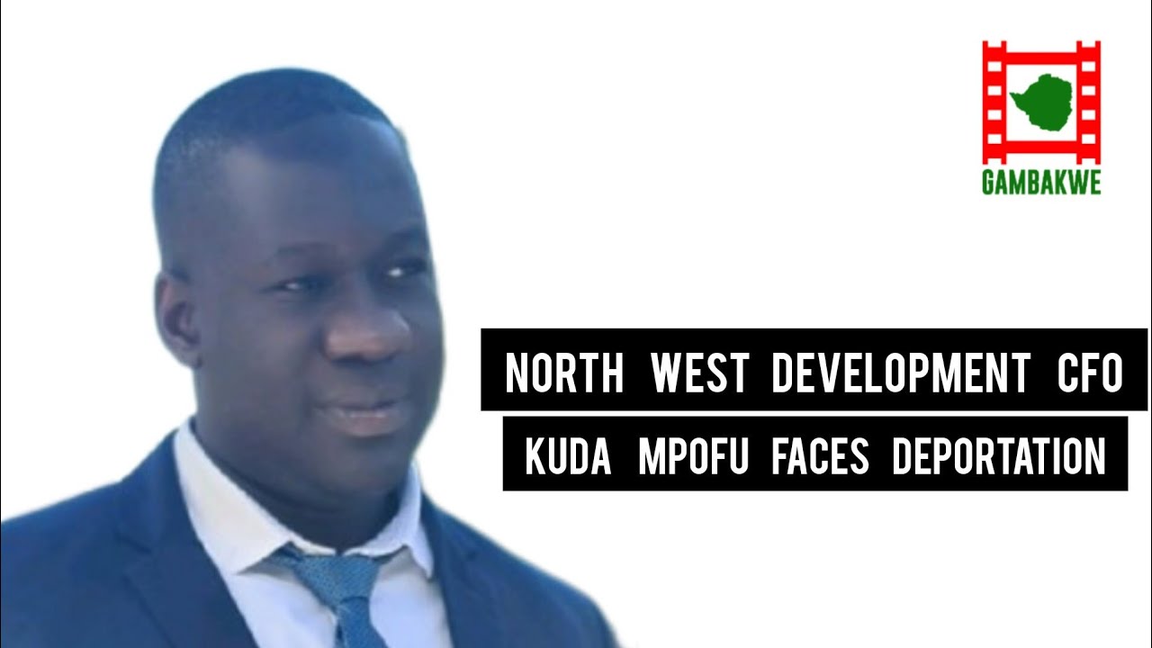 North West Development Corporation CFO Kuda Mpofu Faces Deportation. - YouTube