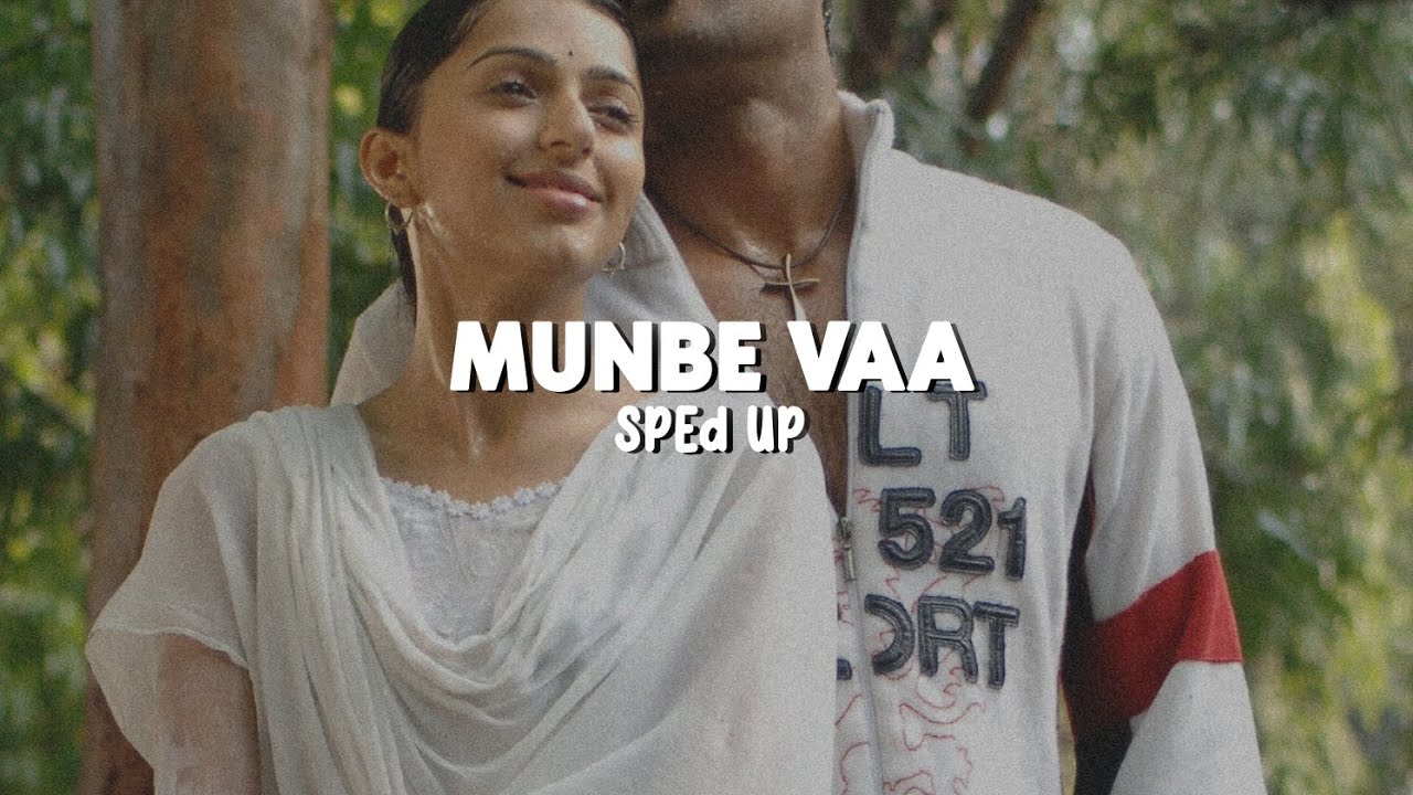 Munbe Vaa - Sped Up - YouTube