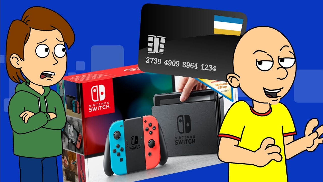 Caillou Steals His Dad's Credit Card And Buys A Nintendo Switch And ...