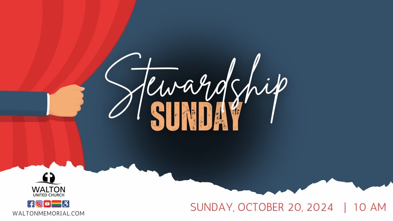 Stewardship Sunday Service - October 20, 2024 - Walton United Church ...