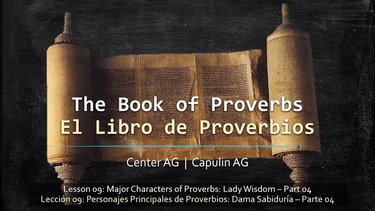 4/2/2025 - The Book of Proverbs – Lesson 09: Major Characters of Proverbs: Lady Wisdom – Part 04 ...