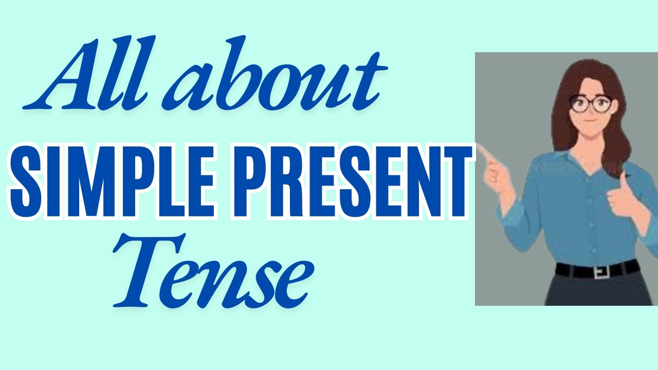 All about SIMPLE PRESENT TENSE| Learn English Today - YouTube