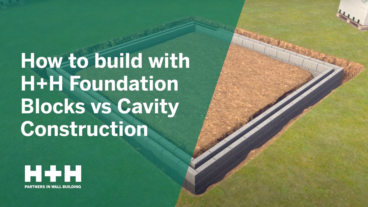 How to build with H+H Foundation Blocks vs Cavity Construction - YouTube