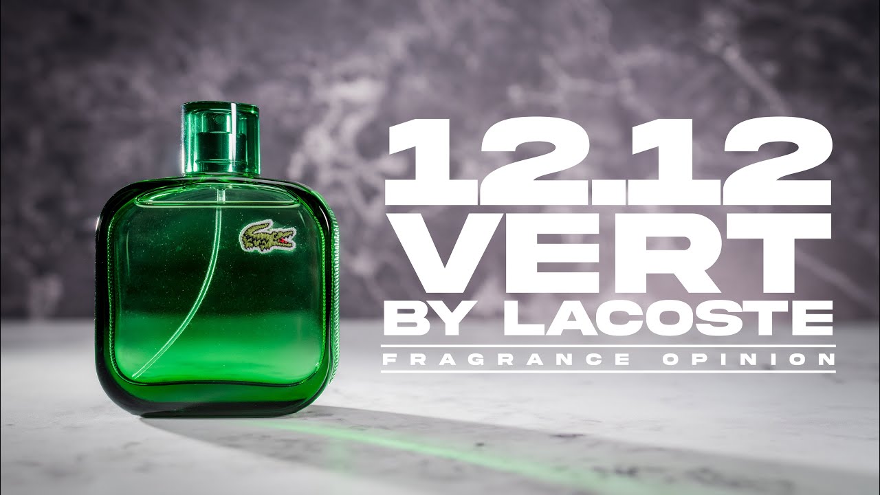 12.12 VERT (GREEN) BY LACOSTE :: FRAGRANCE OPINION VIDEO - YouTube