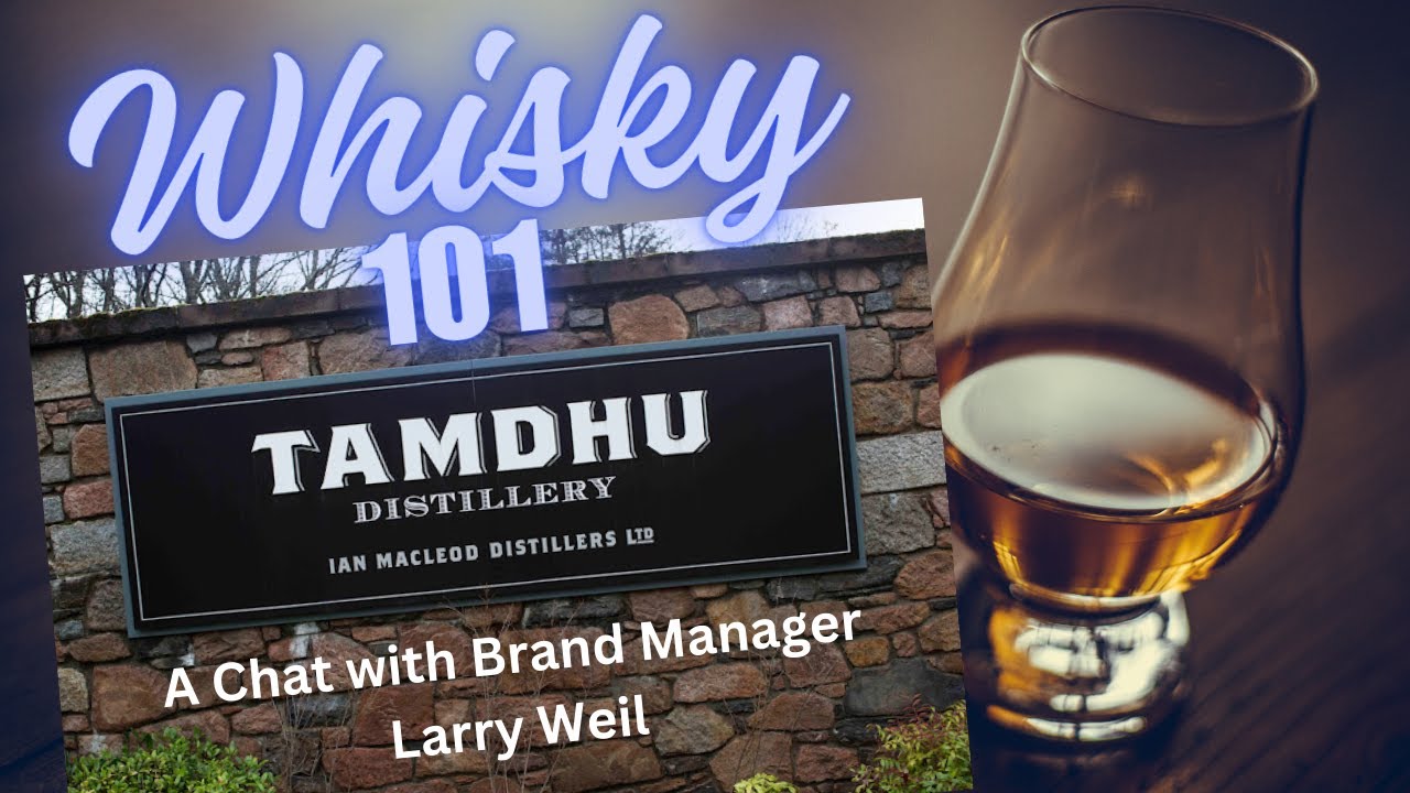 Whisky 101: Interview with Larry Weil - Tamdhu - YouTube