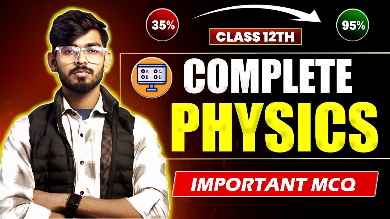 🔥 Class 12 Physics MCQs 🎯 | Complete Chapter-Wise Revision 📚 | Score ...