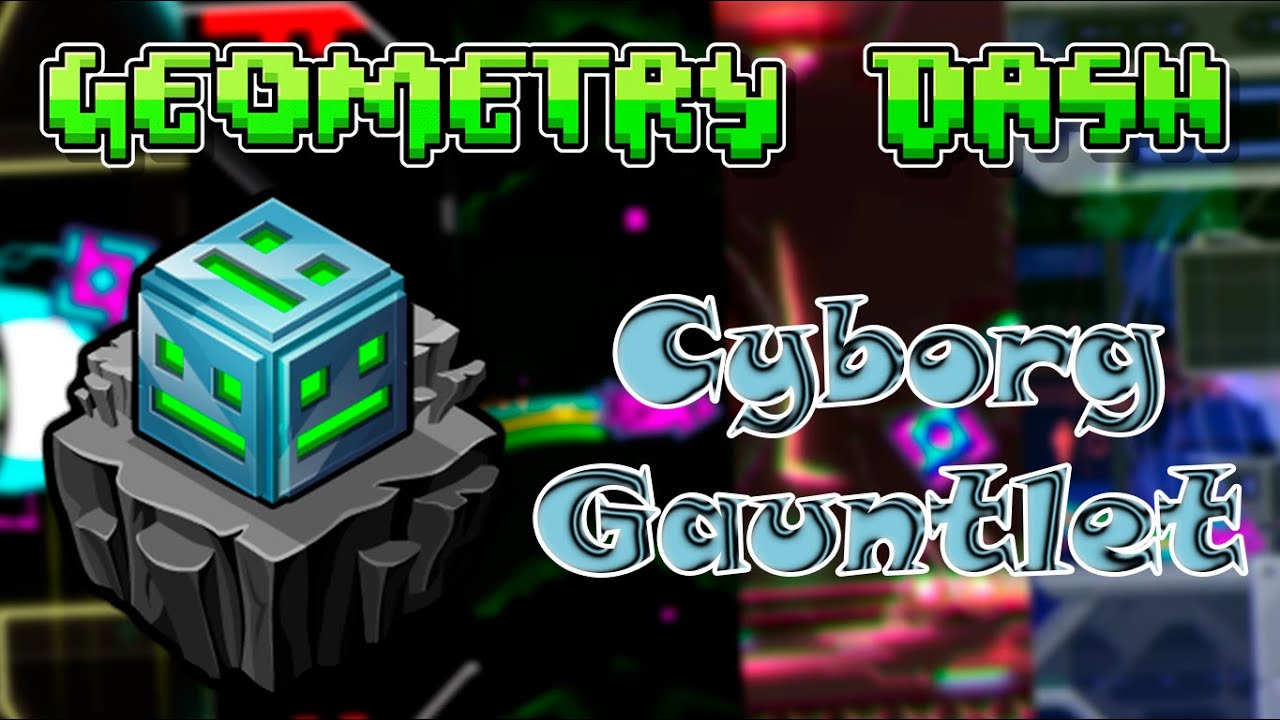 "Cyborg Gauntlet" 100% [All levels | All coins] | Geometry Dash 2.2 ...