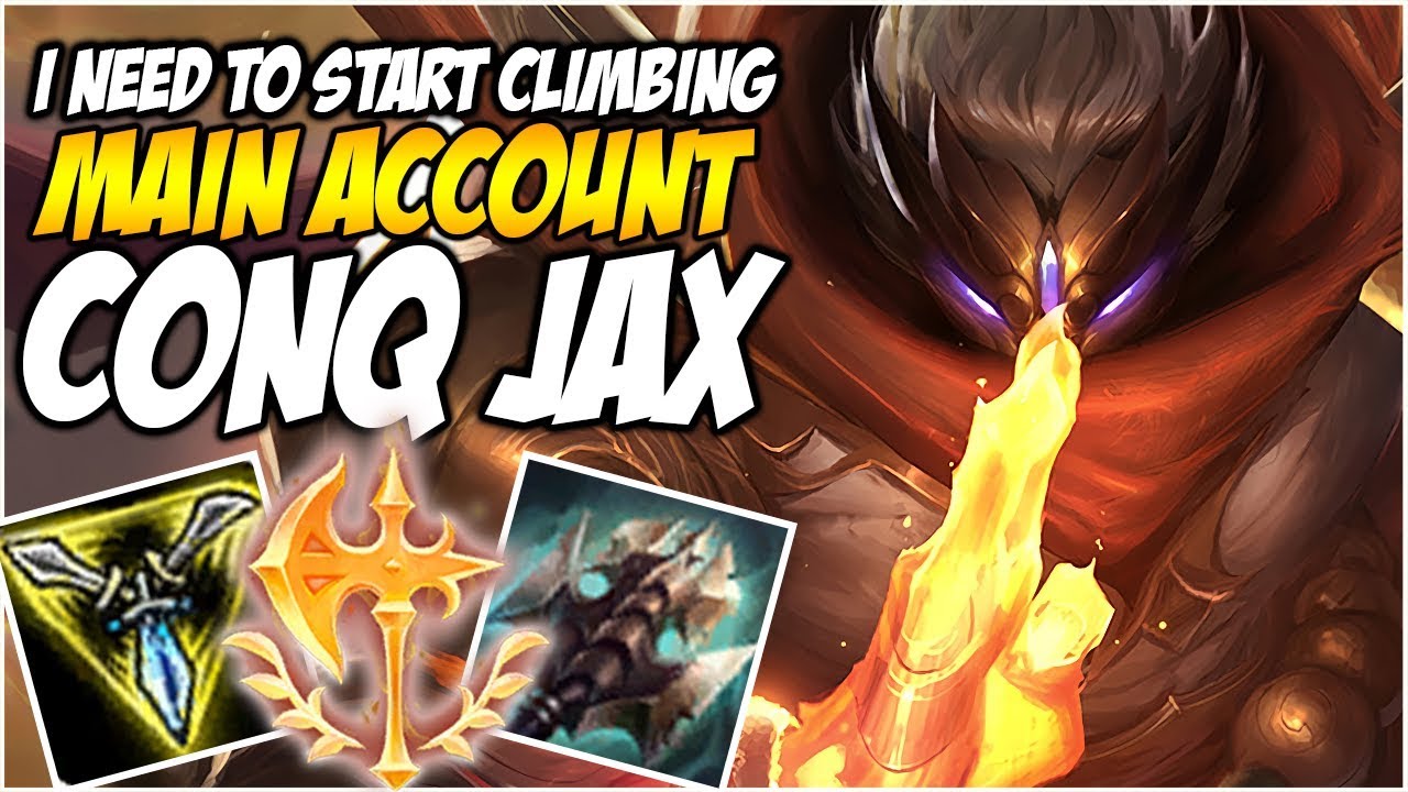 NEED TO START CLIMBING AGAIN, PLAYING CONQUEROR JAX - Climb to Master ...