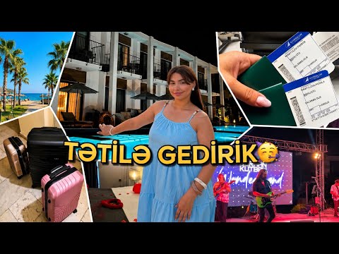 TƏTİLƏ GEDİRİK🥳 | Hara gedirik? Otaq turu❤️ | VLOG 47
