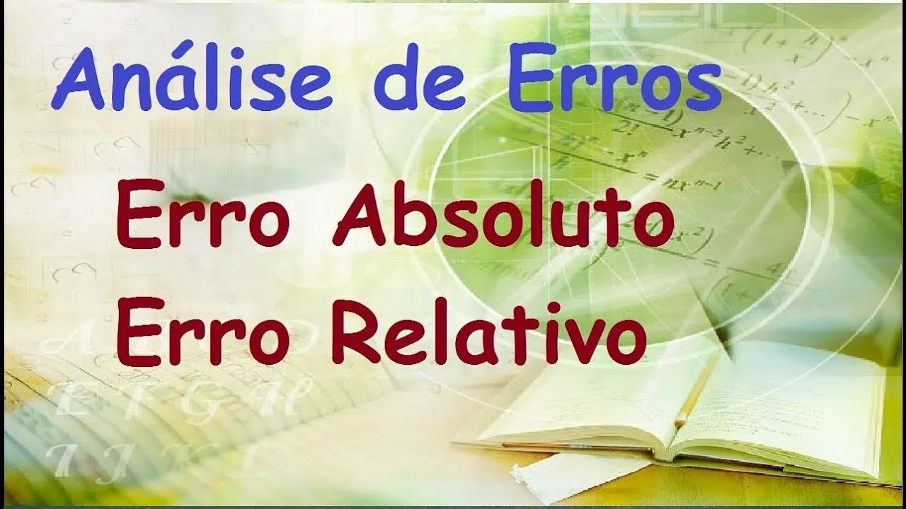 Análise de Erros: Erro Absoluto e Erro Relativo - YouTube