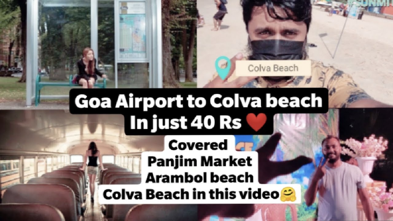Goa airport to South Goa in just 40 Rs | Colva Beach | Panjim Market ...