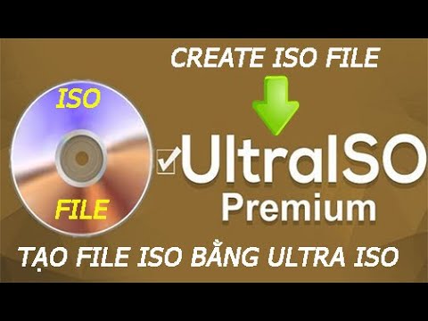 create file iso with ultraiso II cách tạo file iso bằng ultraiso - YouTube