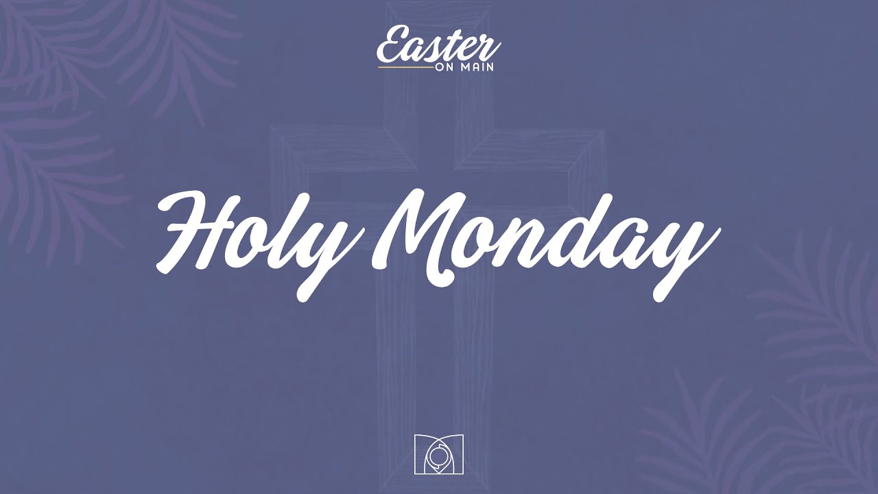 Holy Week Recap - Holy Monday - 03-25-24 - YouTube