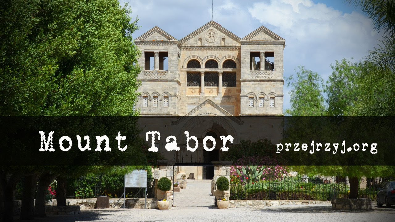 Mount Tabor (Góra Tabor) - przejrzyj.org - YouTube