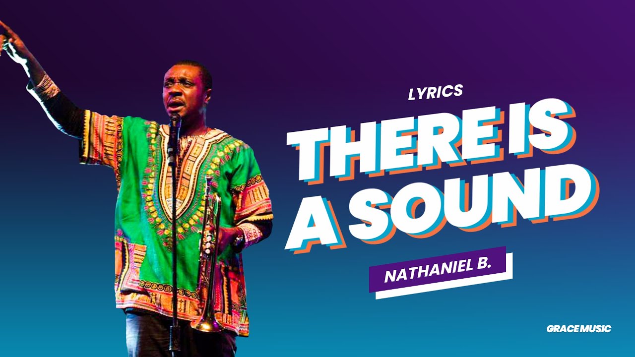 There is a sound - Nathaniel Bassey (Lyrics) - YouTube