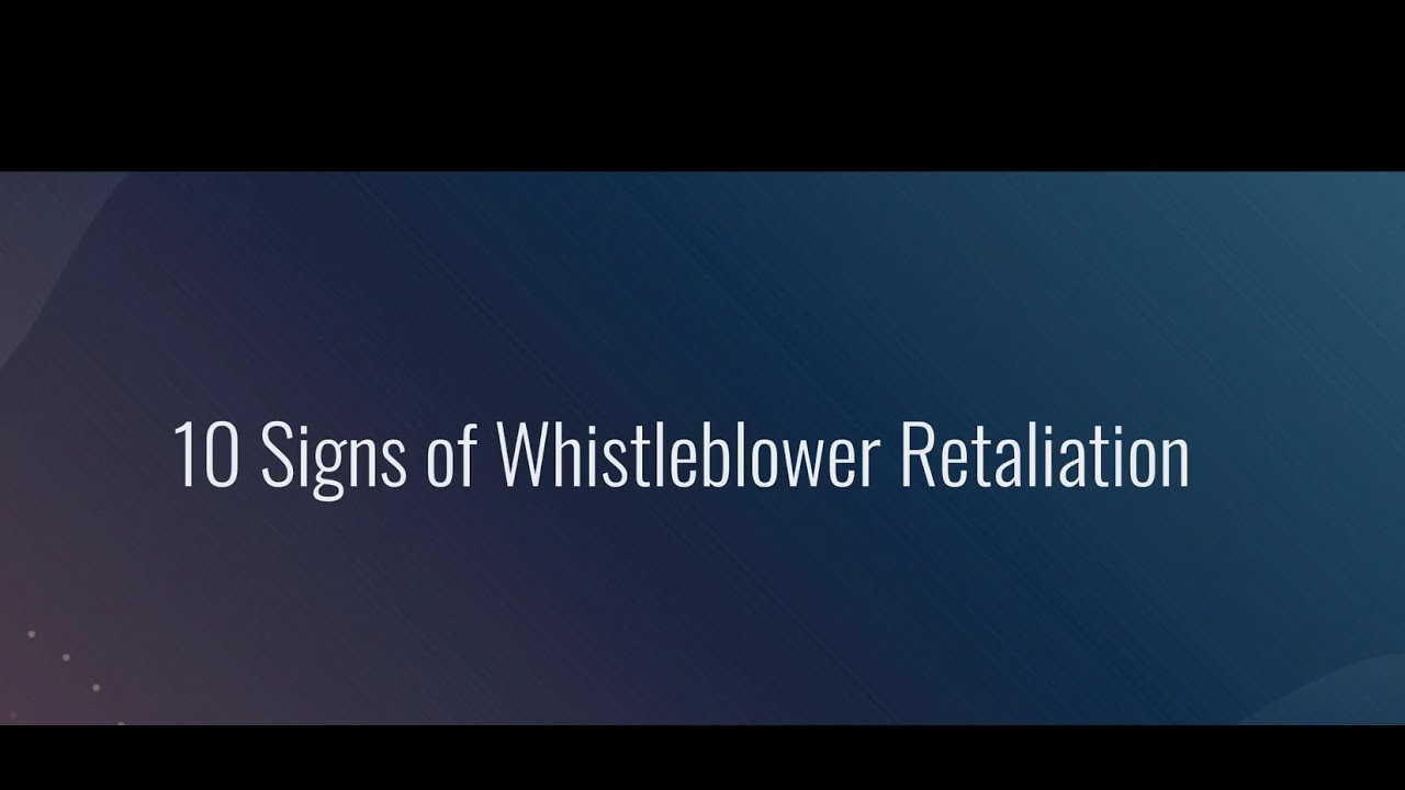 10 Signs of Whistleblower Retaliation - YouTube