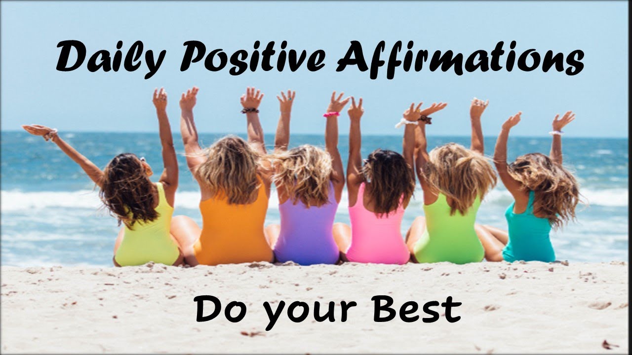 Daily Positive Affirmations | Always do your BEST - YouTube