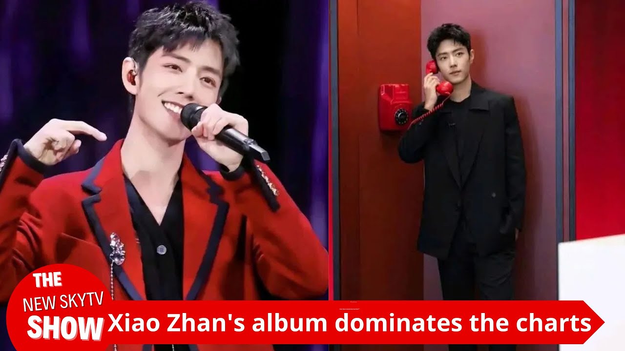 Xiao Zhan's album topped the charts and swept the Chinese music scene ...