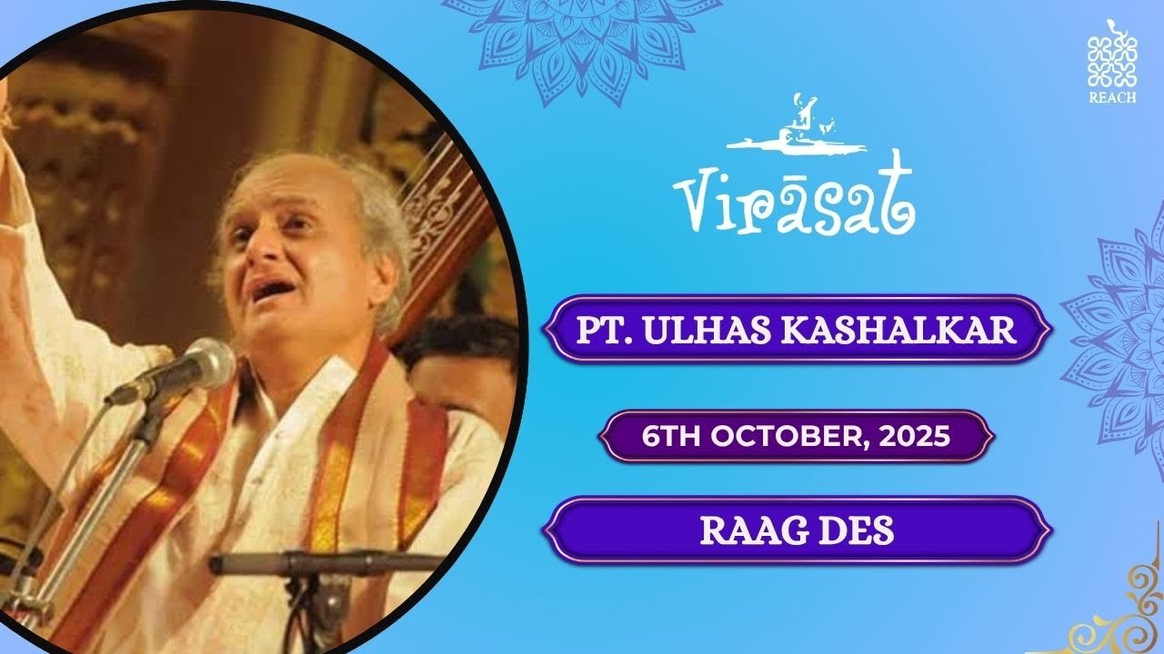 Raag Des | Pandit Ulhas Kashalkar | 6th October, Virasat 2025, Day 3 ...