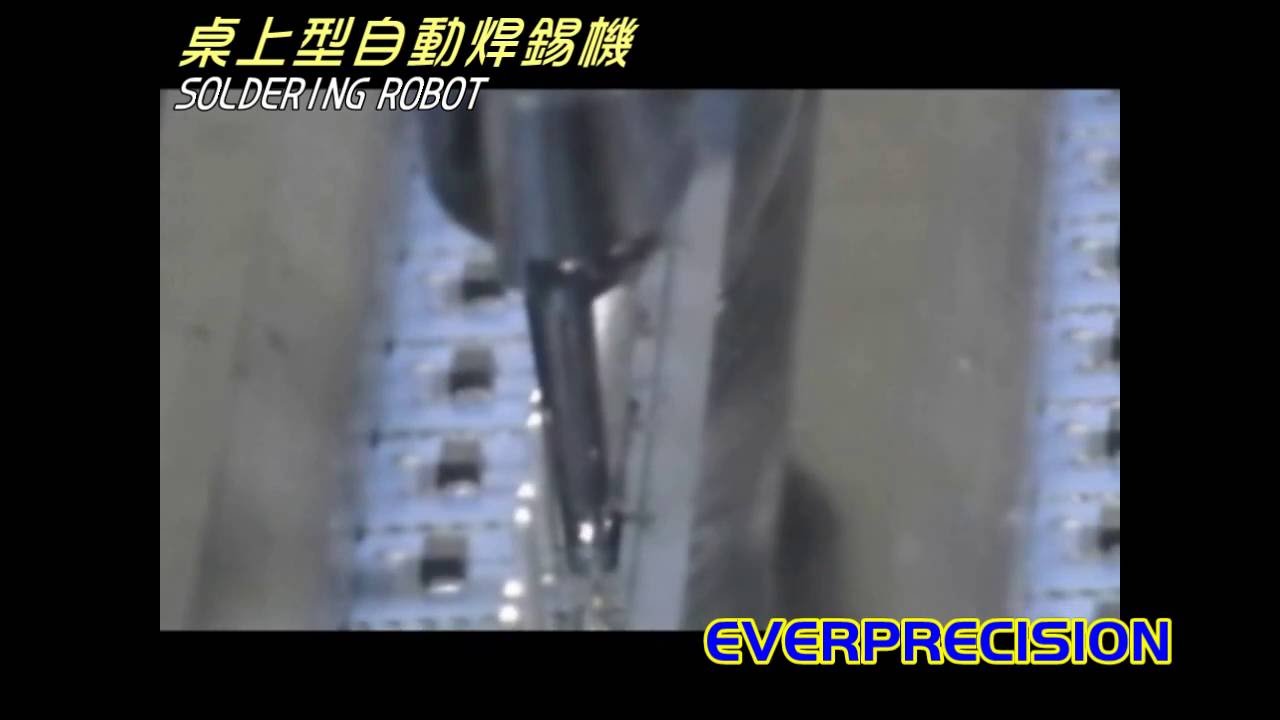 Everprecision Tech. - SOLDERING ROBOT – SAMPLE - YouTube