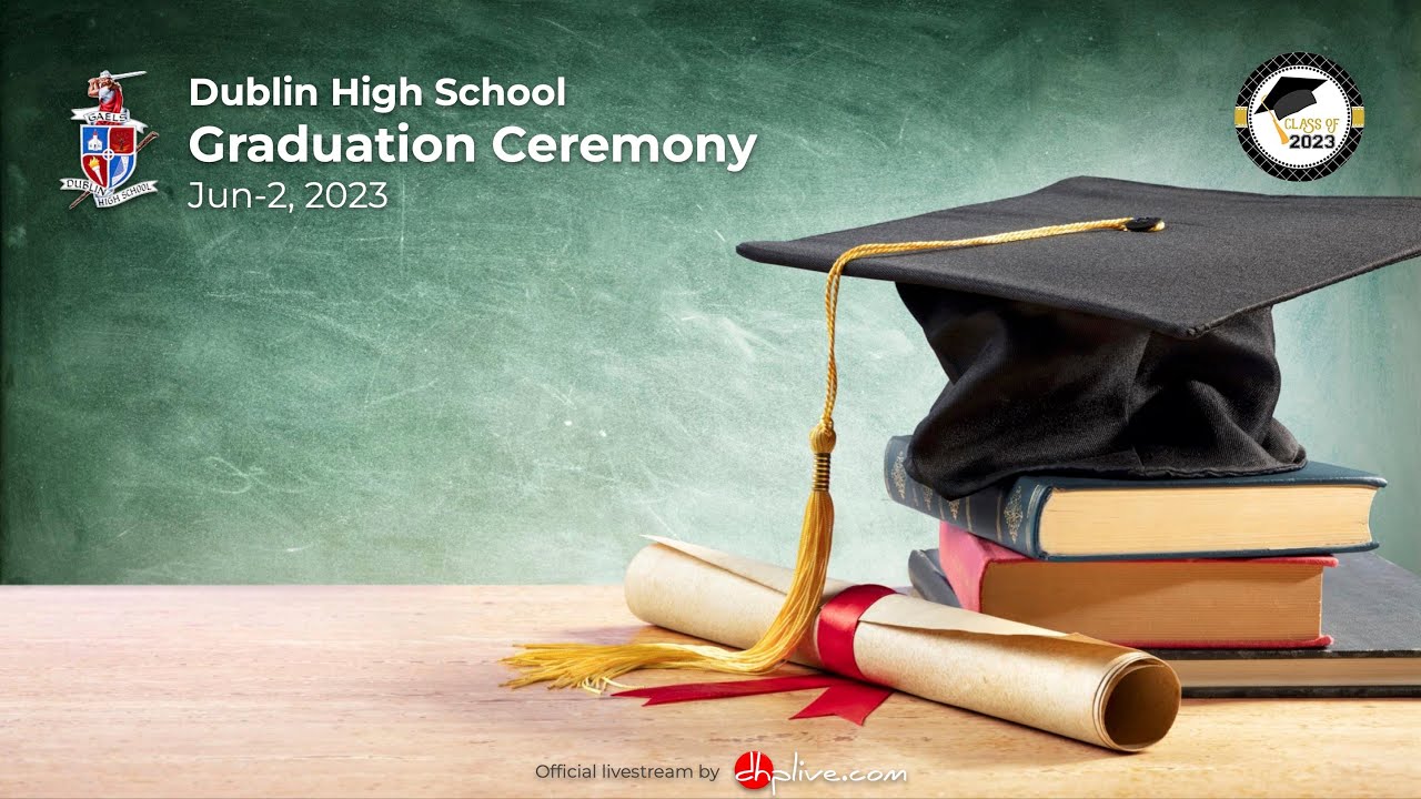 Dublin High School Class of 2023 Graduation Ceremony - YouTube