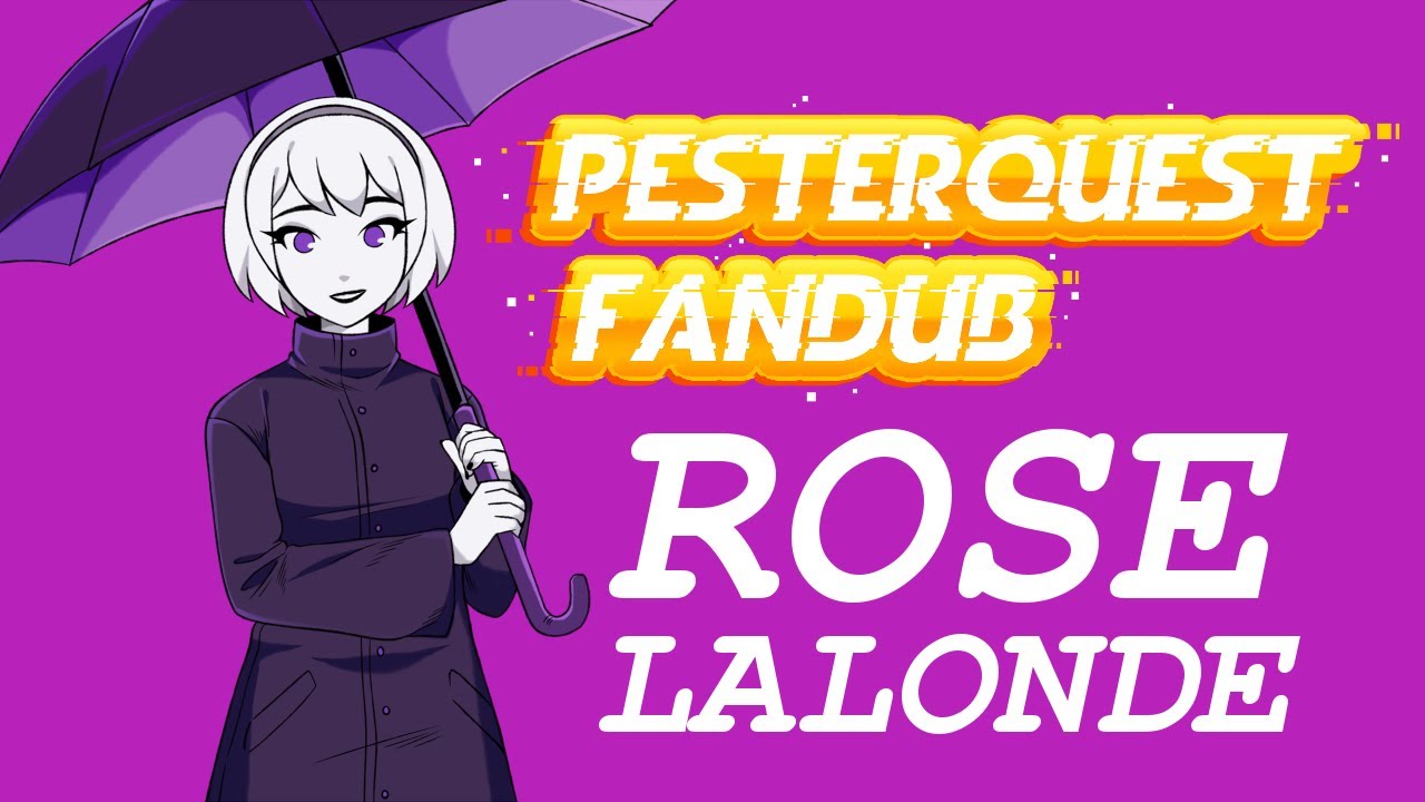 Pesterquest Fandub - Volume Two (Rose Lalonde) - YouTube